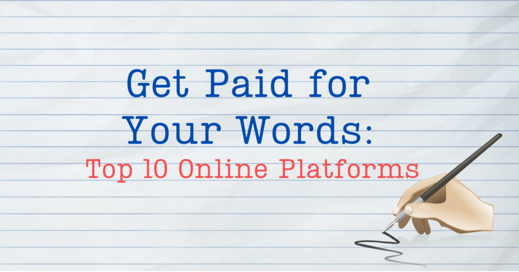 Get Paid for Your Words: Top 10 Online Platforms - Wise Juander